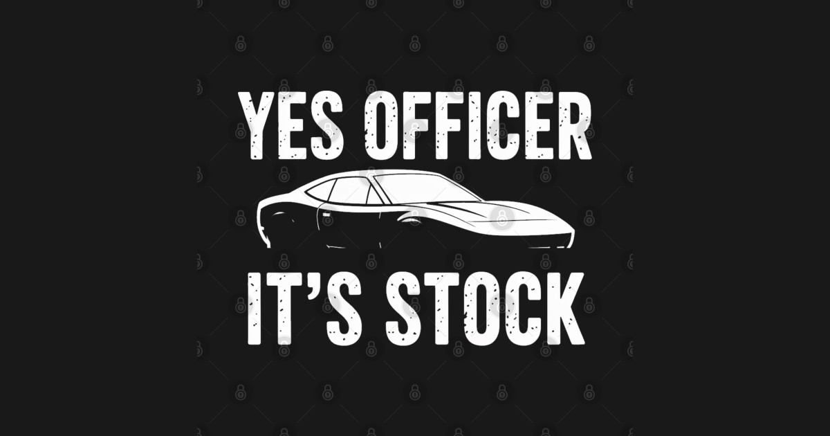 Yes Officer It's Stock - Yes Officer Its Stock - T-Shirt | TeePublic