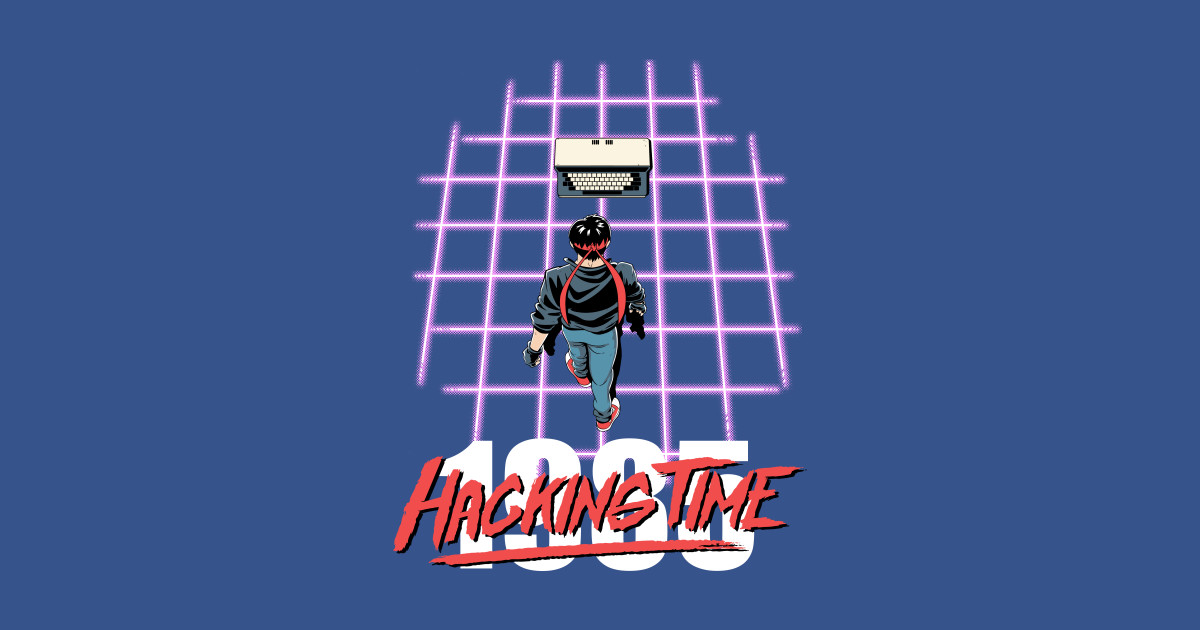 Hacking Time In '85 - 80s Movies - T-Shirt | TeePublic