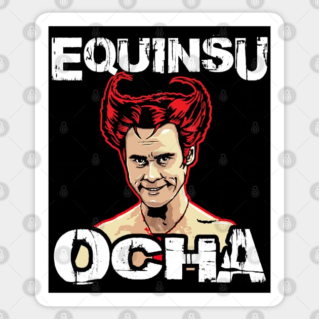 Equinsu Ocha - White Devil - Ace Ventura - Sticker | TeePublic