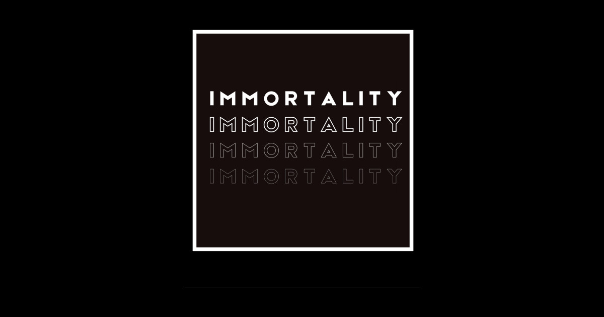 IMMORTALITY - Immortality - Sticker | TeePublic