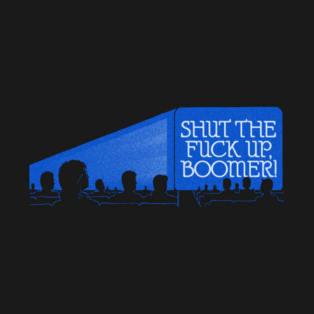 STFU Boomer - Boomer - T-Shirt | TeePublic