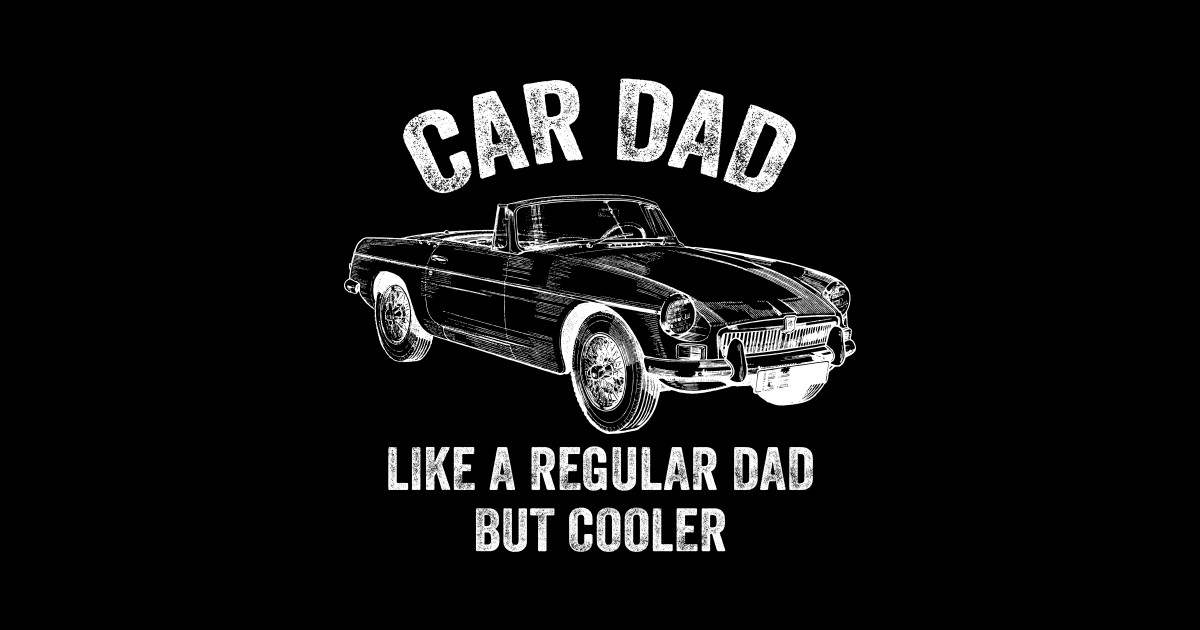 Car Dad Definition Funny Garage Car Mechanic - Car Dad Definition ...