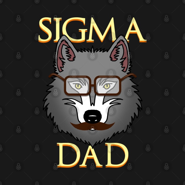 Sigma Dad Sigma Wolf Gift For Father's Day - Fathers Day Gift - T-Shirt ...