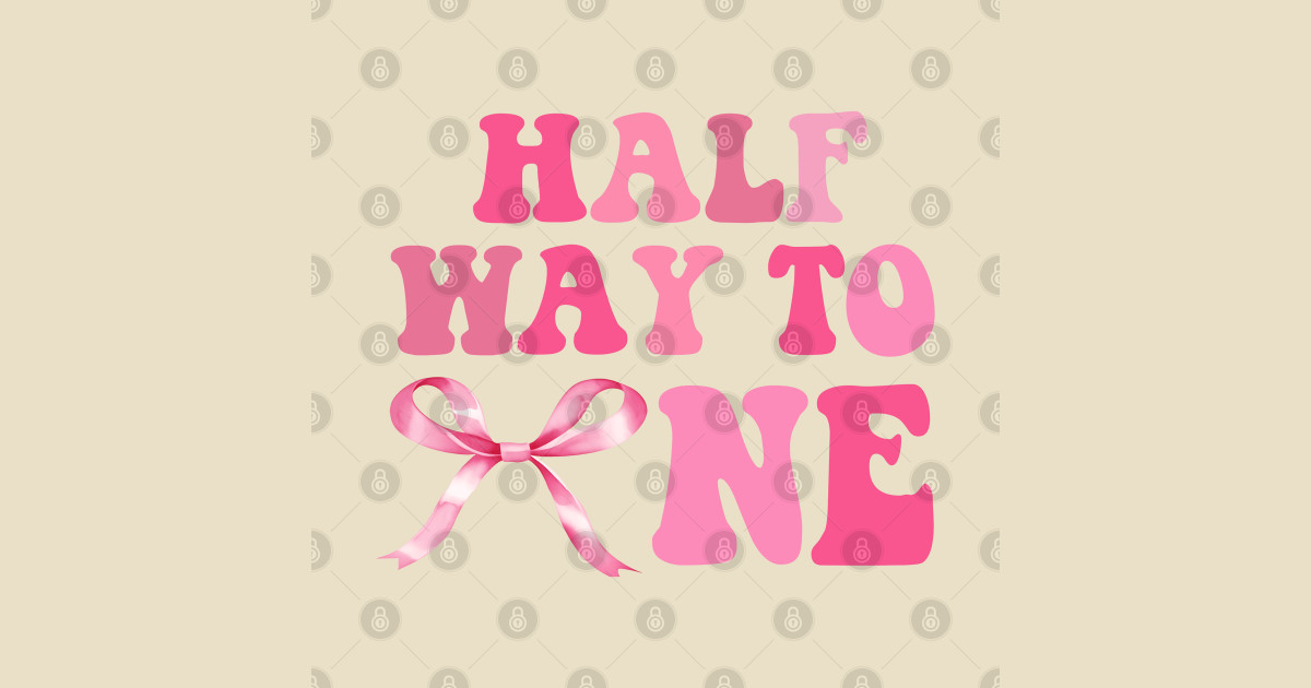 Pink Halfway to One Milestone - Half Birthday - T-Shirt | TeePublic