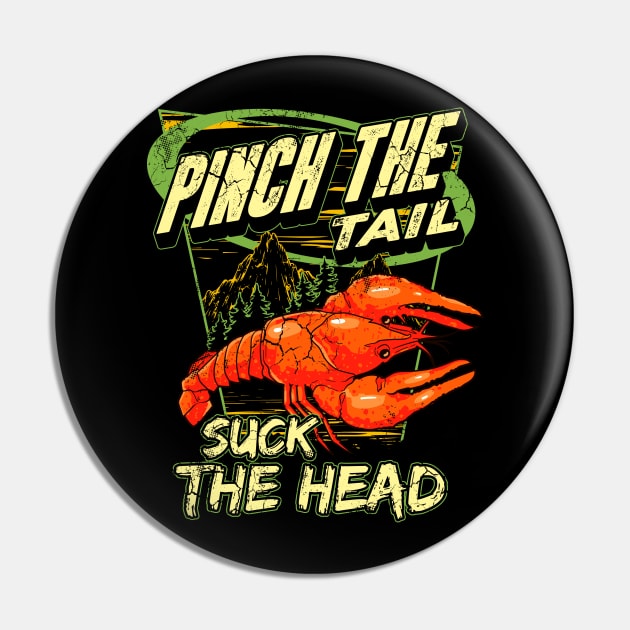 Crawfish Boil Pinch The Tail Suck The Head Funny Humor - Crawfish - Pin ...