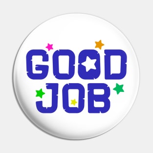 Good Job Pins and Buttons for Sale | TeePublic