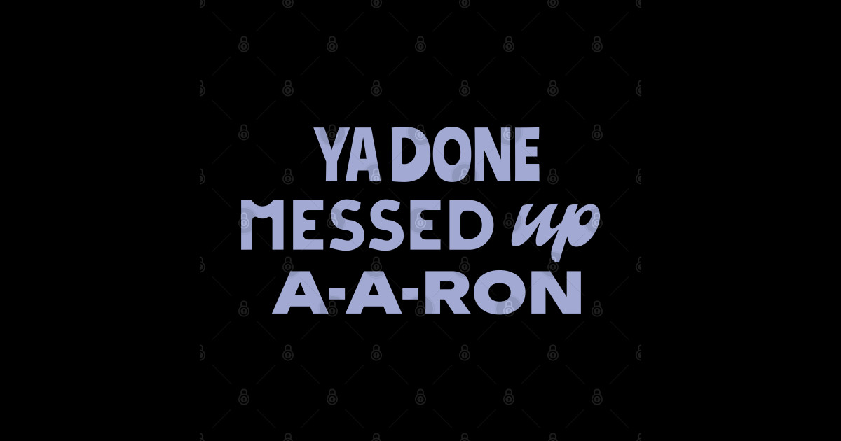 Ya done messed up A-A-RON - Key And Peele - Sticker | TeePublic