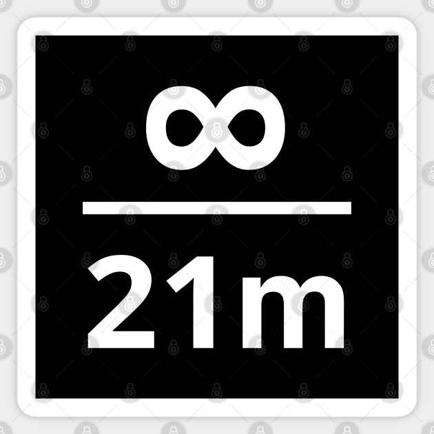 Infinity Divided by 21 Million - Bitcoin - Sticker | TeePublic