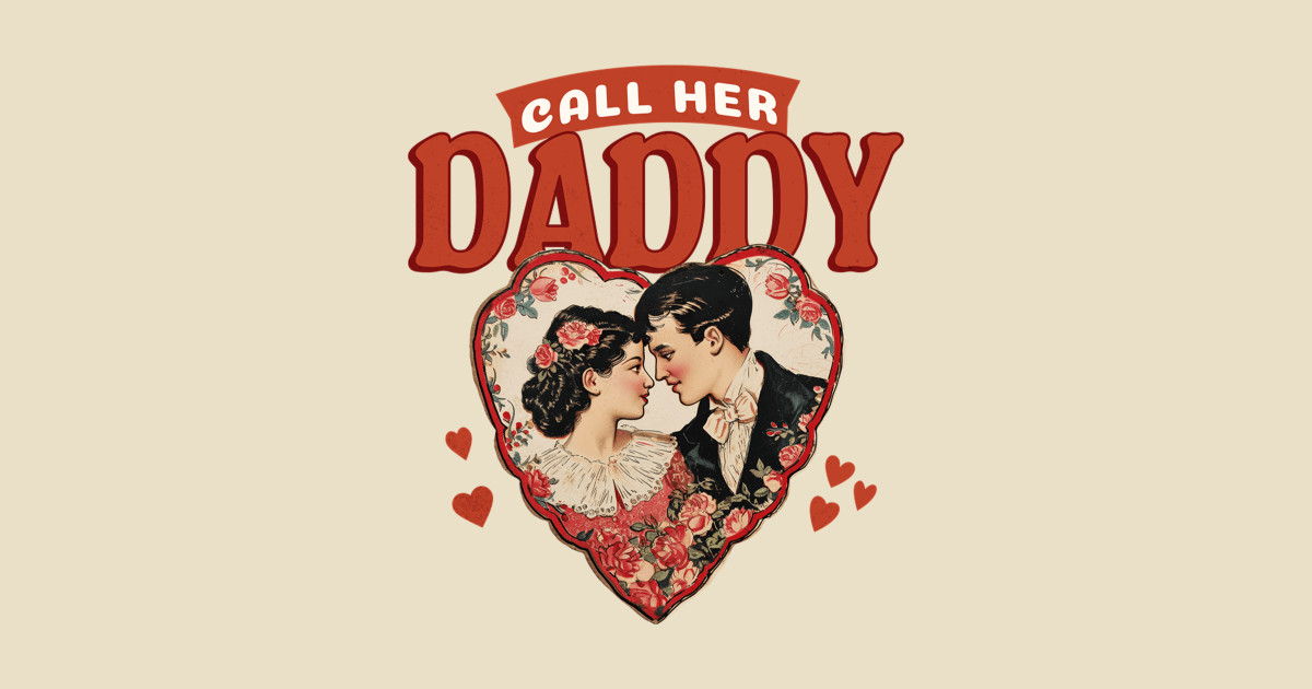 Call Her Daddy Podcast Vintage Lovers Heart Design - Call Her Daddy - T ...