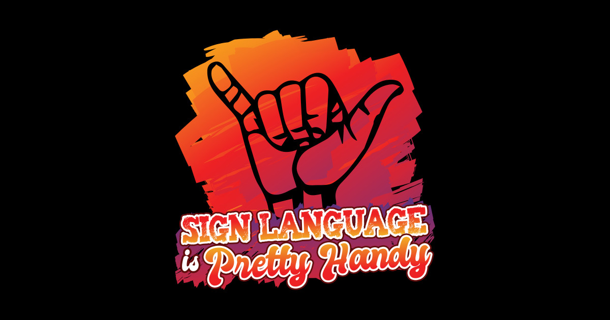'Sign Language Is Pretty Handy' Cool ASL Sign Language - Asl - Sticker ...