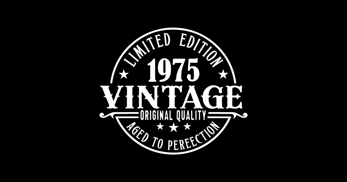 Vintage 1975 Limited Edition Birthday - 1975 Birthday - Sticker | TeePublic