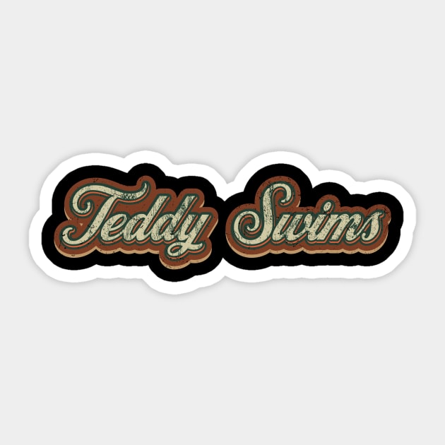 Teddy Swims Vintage Text - Teddy Swims - Sticker | TeePublic