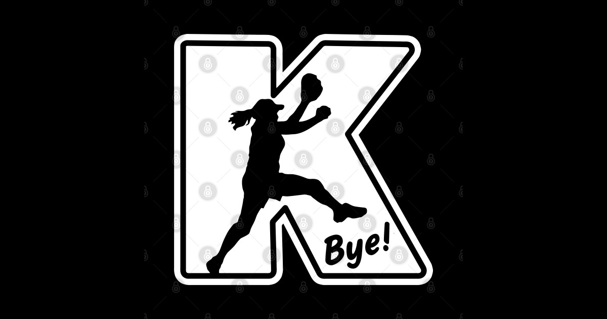 Funny Softball Saying Fastpitch Pitcher K Bye Strikeout - Softball ...