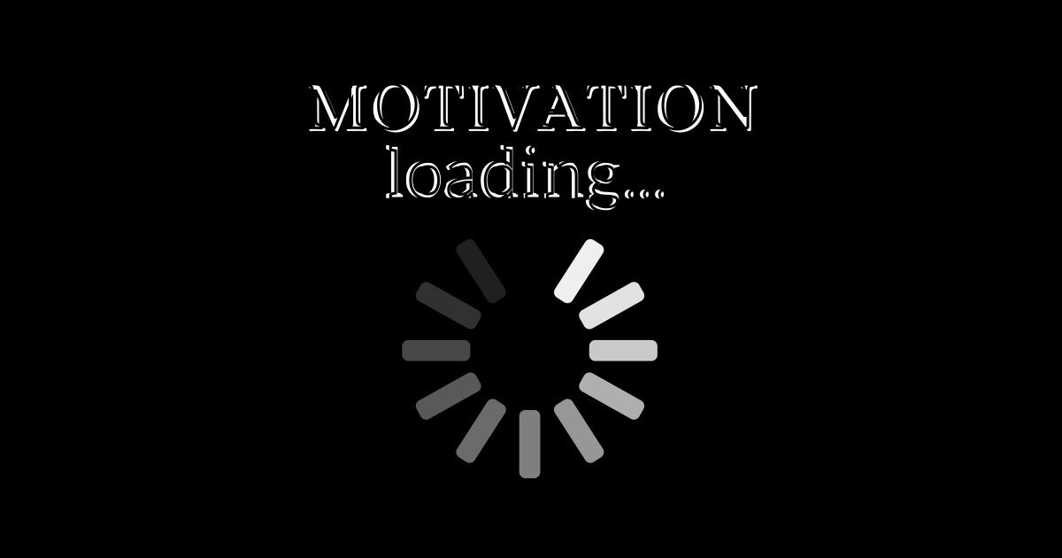 Motivation loading - Motivation Loading - Posters and Art Prints ...