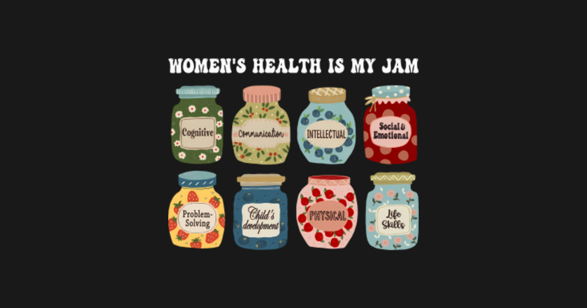 Women's Health Is My Jam - Funny Sayings - T-Shirt | TeePublic