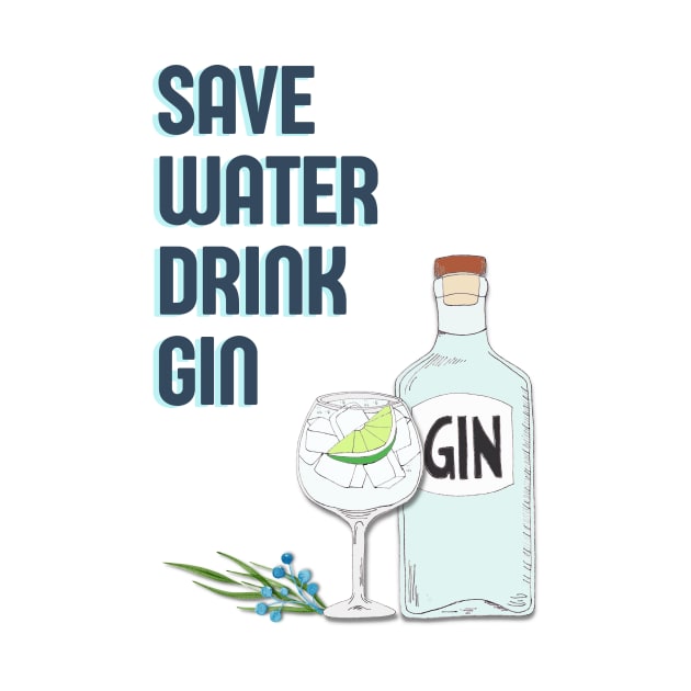Save water drink gin funny gin tonic bottle quote - Gin And Tonic - T ...
