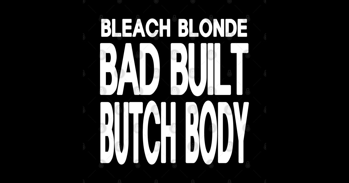 Bleach Blonde Bad Built Butch Body - Bleach Blonde Bad Built Butch Body ...
