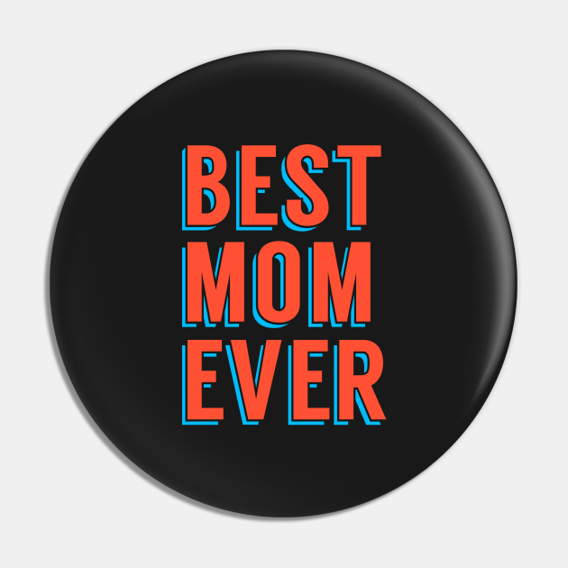 Best mom ever, word art, text design - Mom - Pin | TeePublic