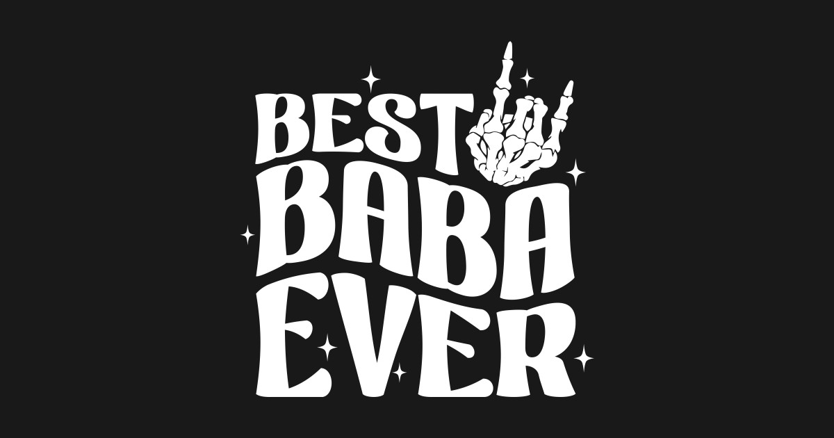 Best Baba Ever Rock Hand Skeleton Cool Grandpas - Best Baba Ever - T ...