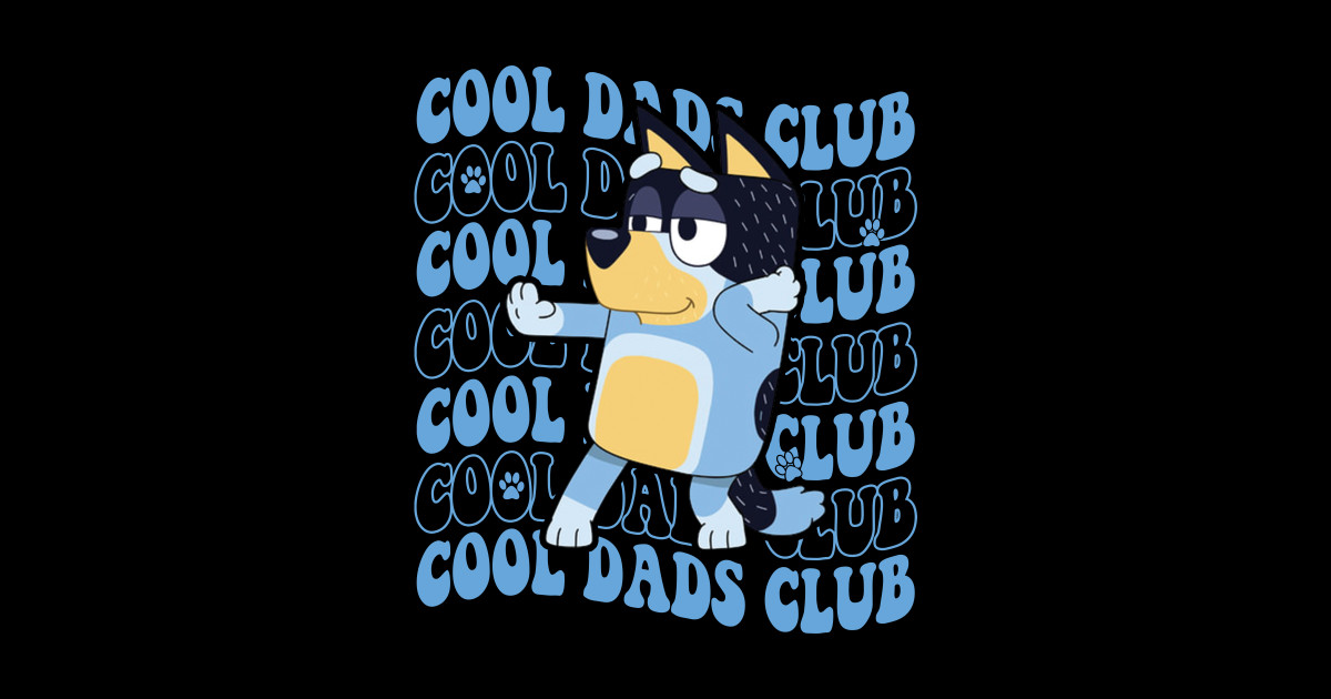 Cute Bluey Dad, Bluey Cool Dad Club, Bluey Family, Bandit Cool Dad Club ...