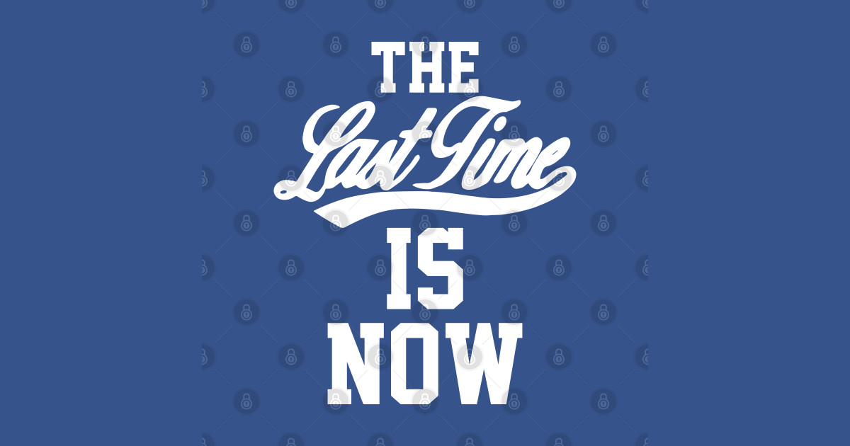 The Last Time Is Now Funny Wrestling - The Last Time Is Now - T-Shirt ...