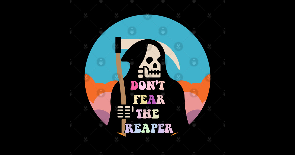 Don't fear the reaper - Dont Fear The Reaper - Sticker | TeePublic