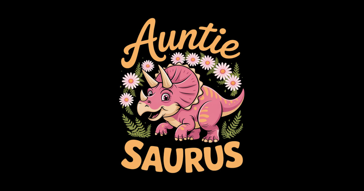 Auntie Saurus Dino For Aunt Relative - Auntie Saurus Dino For Aunt ...