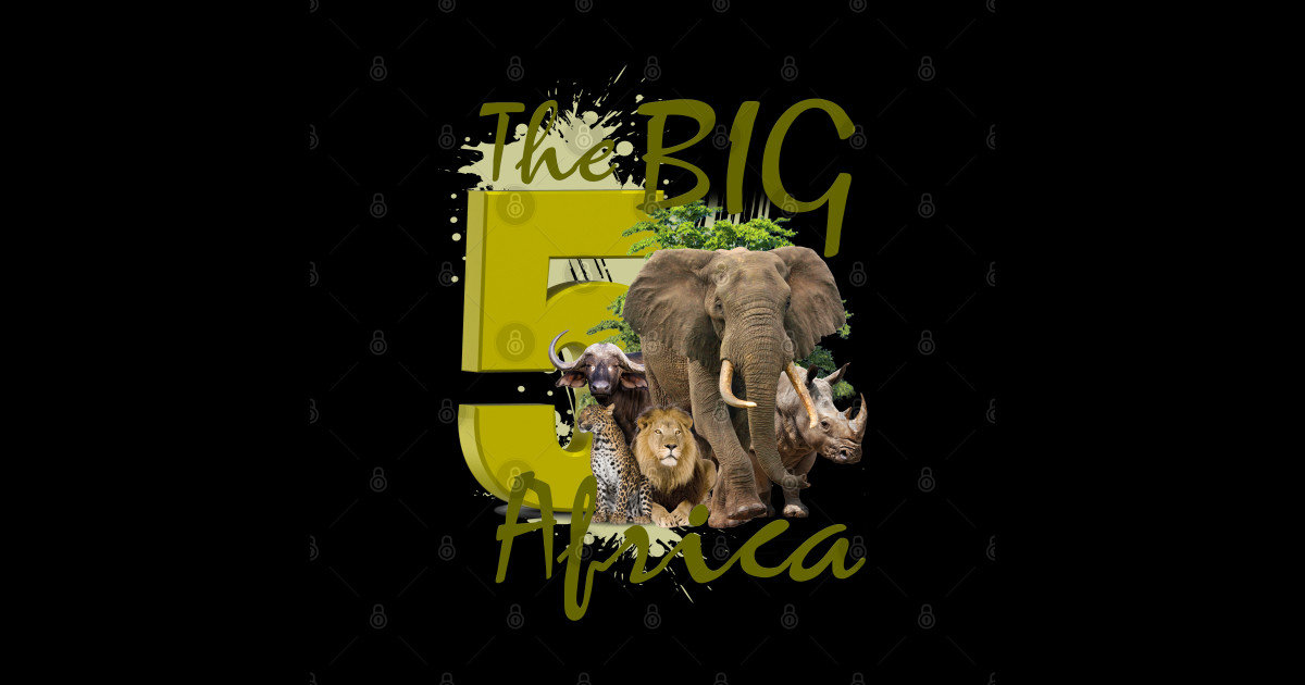 Africa's BIG Five Animals - Big Five - Posters and Art Prints | TeePublic