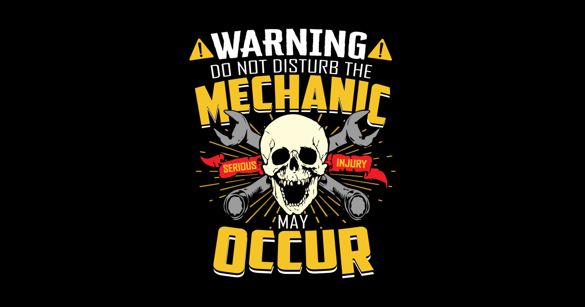 Don't disturb the mechanic Serious injuries occur - Gift Idea - Sticker ...