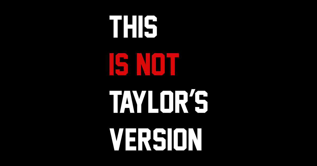 Taylor Swift Not Taylor Version Fans - Taylor Swift - Sticker | TeePublic