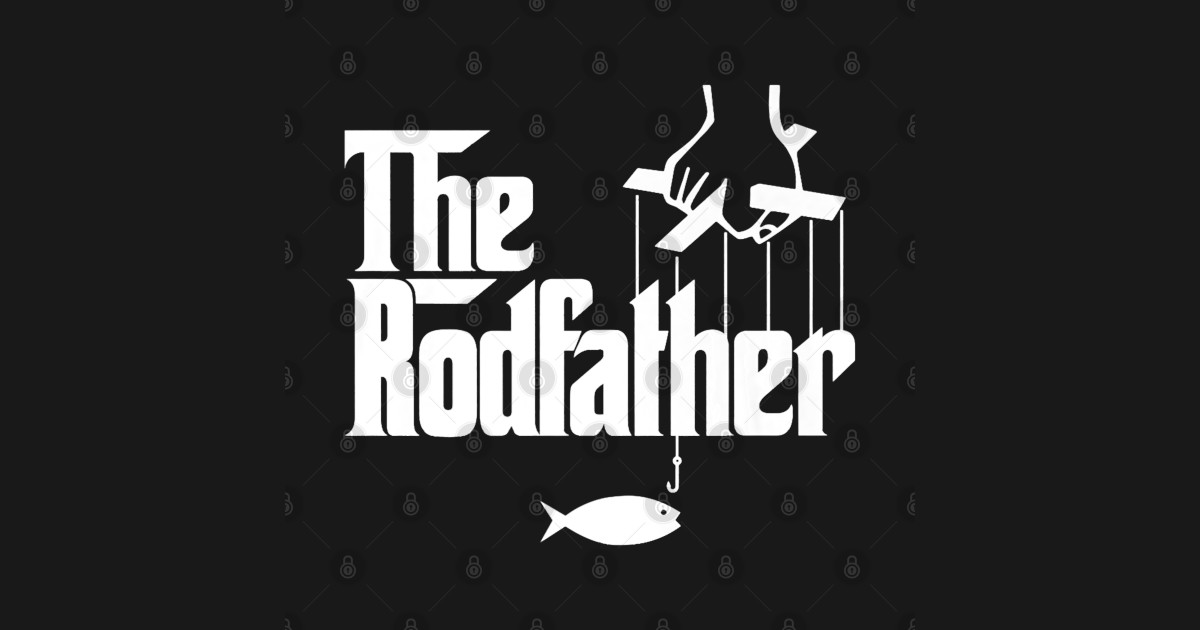 The Rodfather - Funny Fisherman Fishing - The Rodfather Funny Fisherman ...