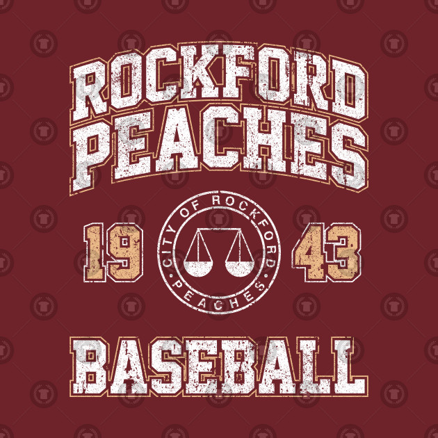 Rockford Peaches Baseball - League Of Their Own - T-Shirt | TeePublic