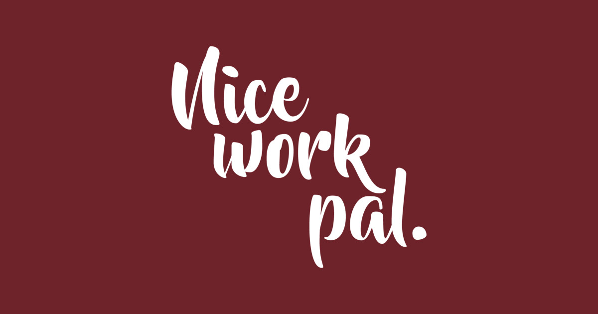 Nice work pal. - Soarin - Sticker | TeePublic