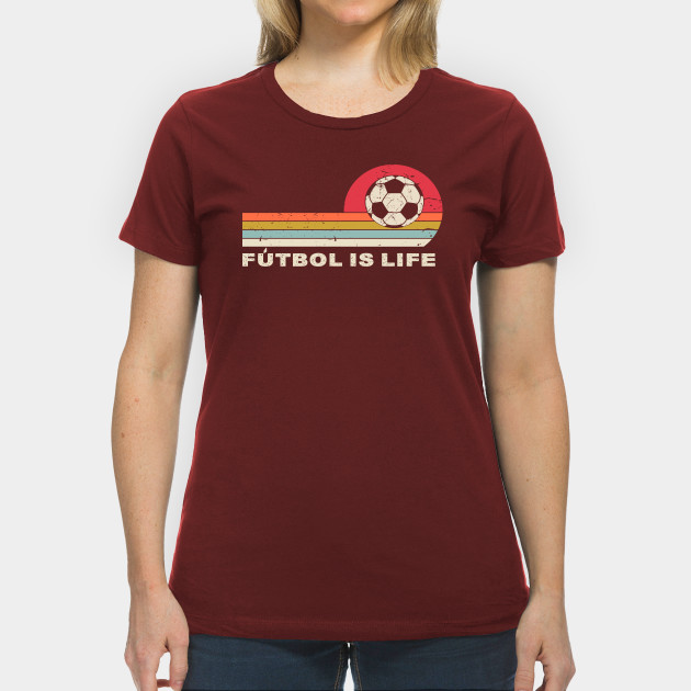 Futbol Is Life Football Lovers Soccer Funny - Futbol Is Life - T-Shirt ...