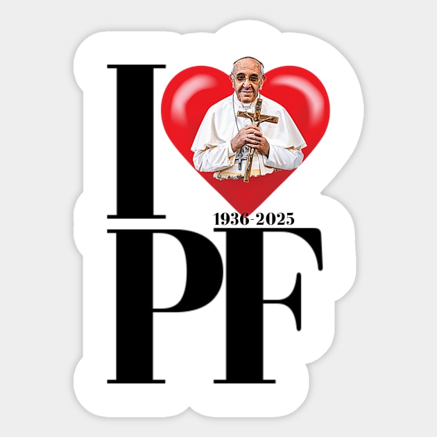 I-Love-Pope-Francis - Pope Francis - Sticker | TeePublic