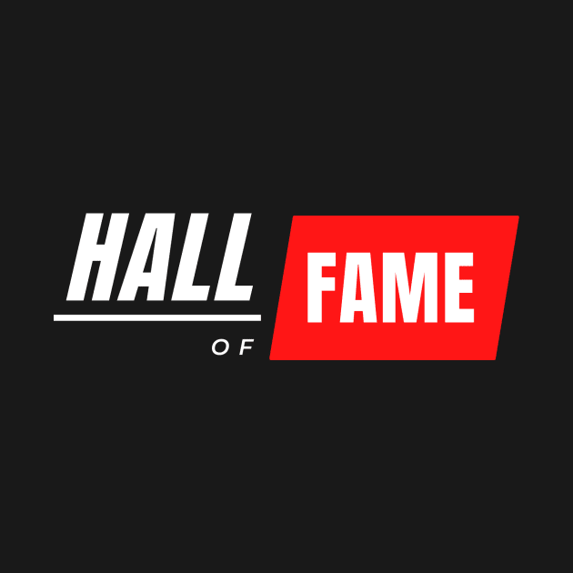 HALL OF FAME NEW LOGO - Hall Of Fame - T-Shirt | TeePublic