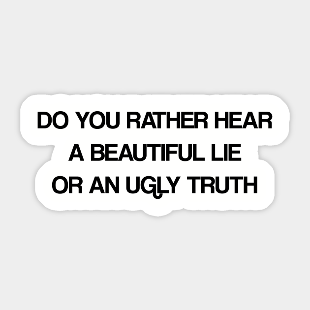 TRUTH OR LIE - Sacasm Truth Lie Fun Joke - Sticker | TeePublic