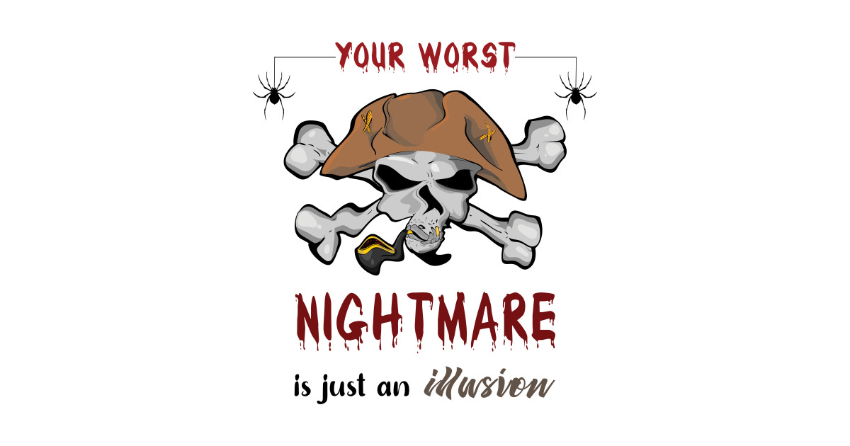 Your nightmare is an illusion - Nightmare - T-Shirt | TeePublic
