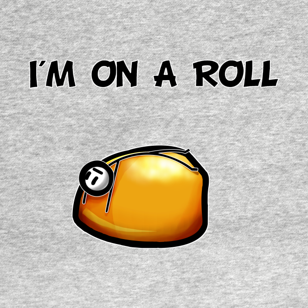 I'm on a Roll - Pun - Long Sleeve T-Shirt | TeePublic