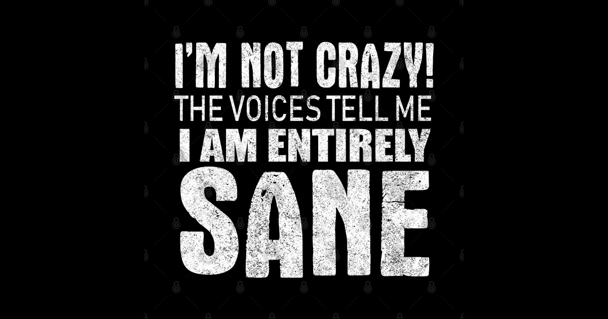 I'm Not Crazy - Crazy - Sticker | TeePublic