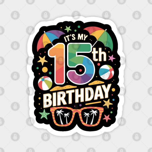 It's My 15th Birthday Beach Summer Party 15 Years Old - Beach Summer ...