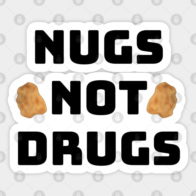 Nugs, Not Drugs - Nugs - Sticker | TeePublic