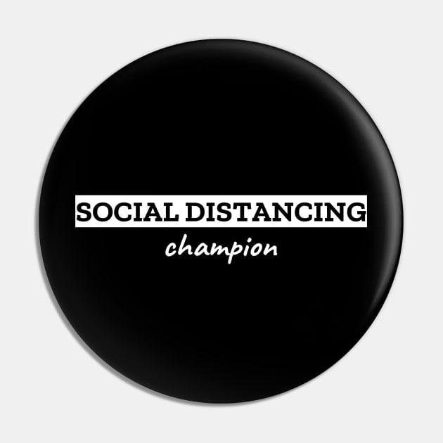 Social Distancing Champion - Social Distancing - Pin | TeePublic