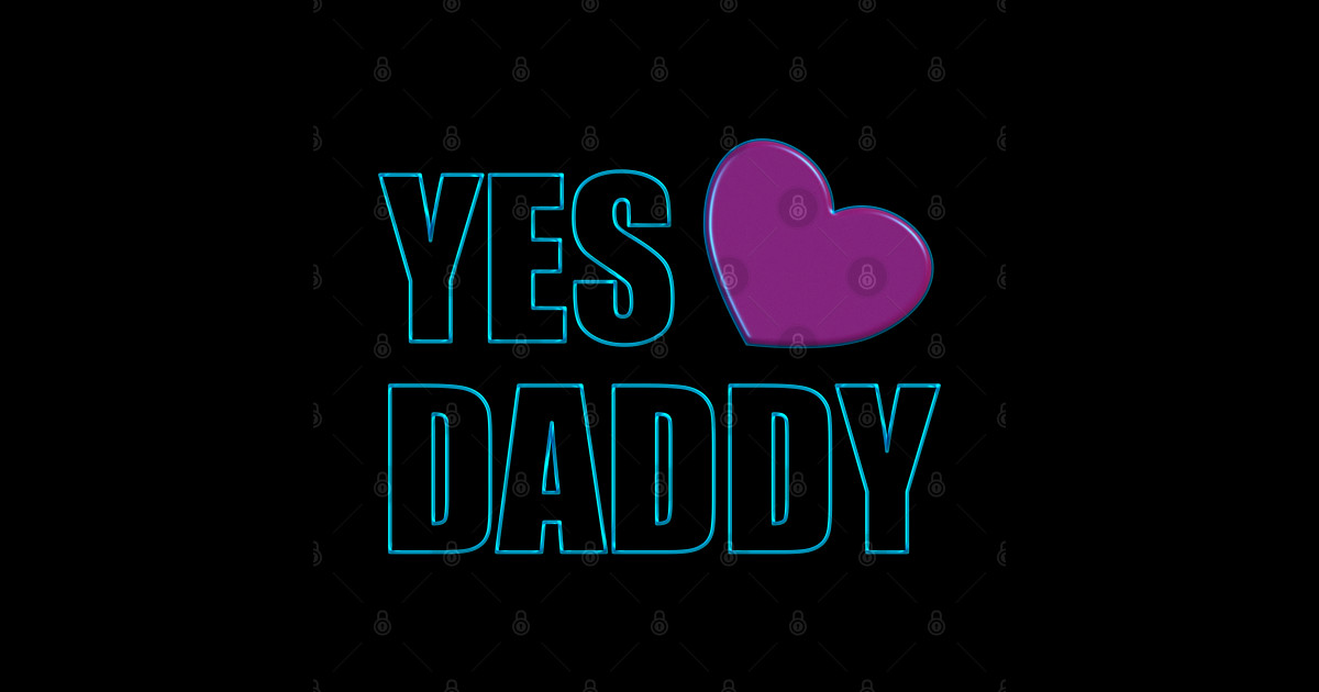 Yes Daddy 8 - Daddy - Sticker | TeePublic