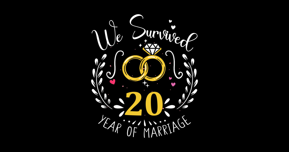 We Survived 20 Years Of Marriage Couple 20th Anniversary - Wedding ...