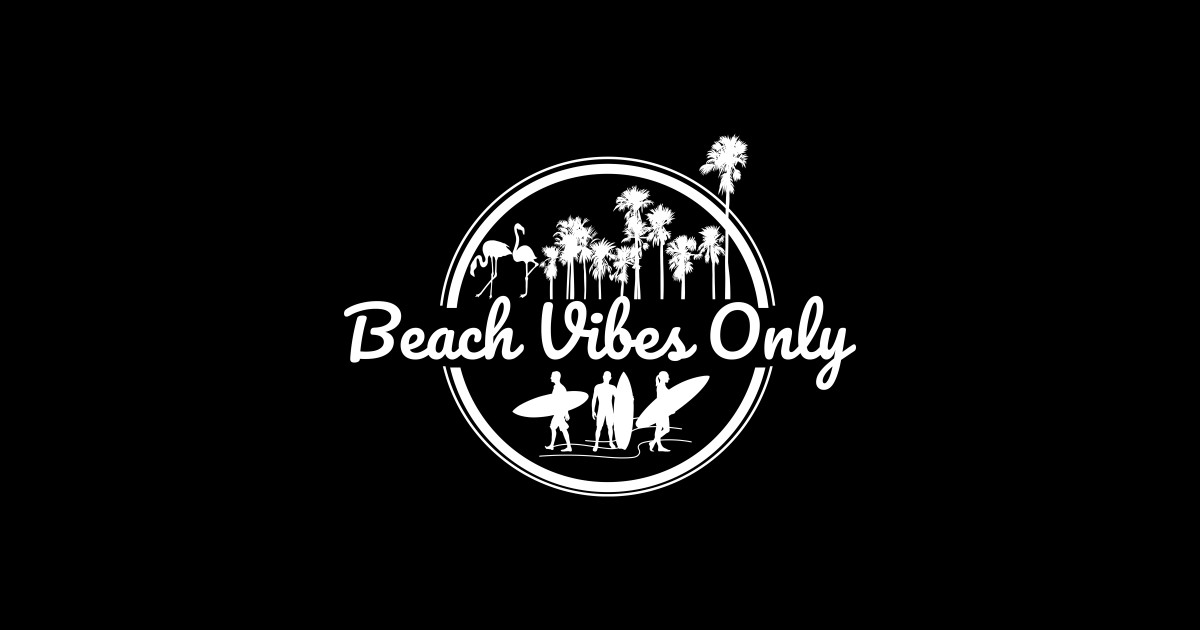 Beach Vibes Only Design - Beach Vibes - Sticker | TeePublic