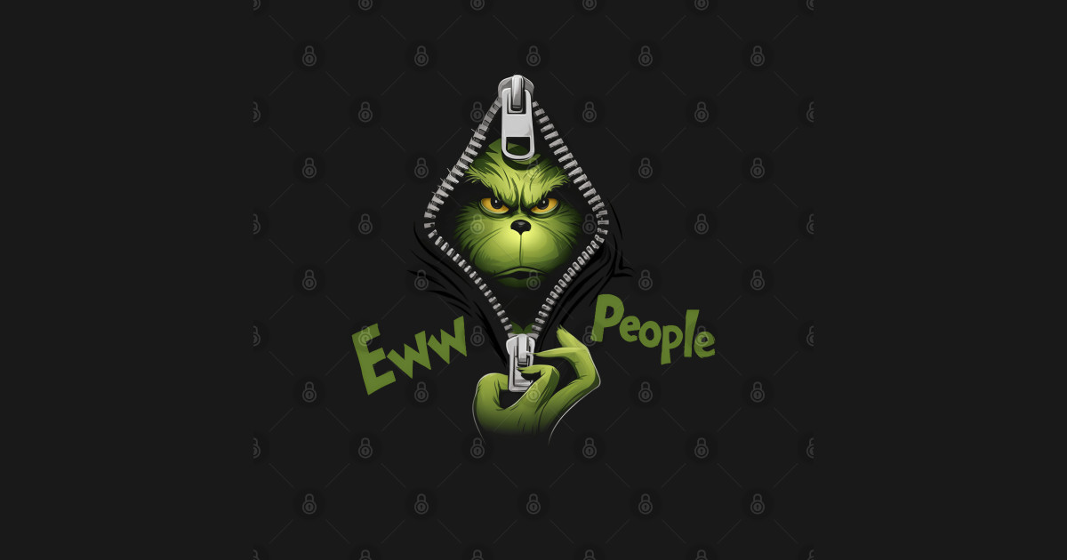 Eww people grouch grinch face - open zipper - Eww People Grouch Grinch ...