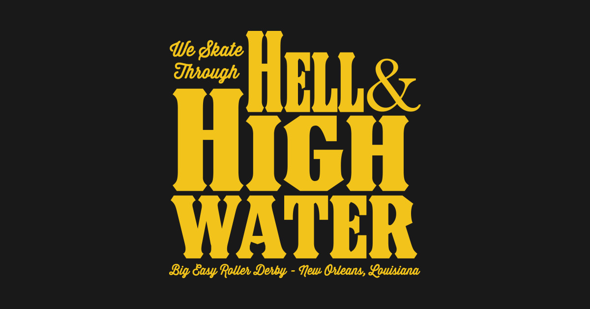 We Skate Through Hell & High Water - Roller Derby - T-Shirt | TeePublic