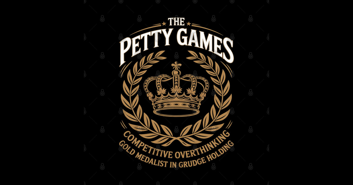 The Petty Games Crest for Grudge Holders and Overthinkers - The Petty ...
