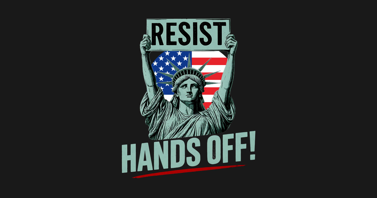 Resist - Hands Off Protest - Hands Off - T-Shirt | TeePublic